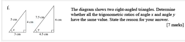 [GET ANSWER] 1. 7.5 cm 5 cm 6 cm 4 cm x 3 cm y 4.5 cm The diagram shows two right-angled ...
