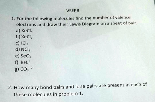 VSEPR 1. For the following molecules find the number of valence ...