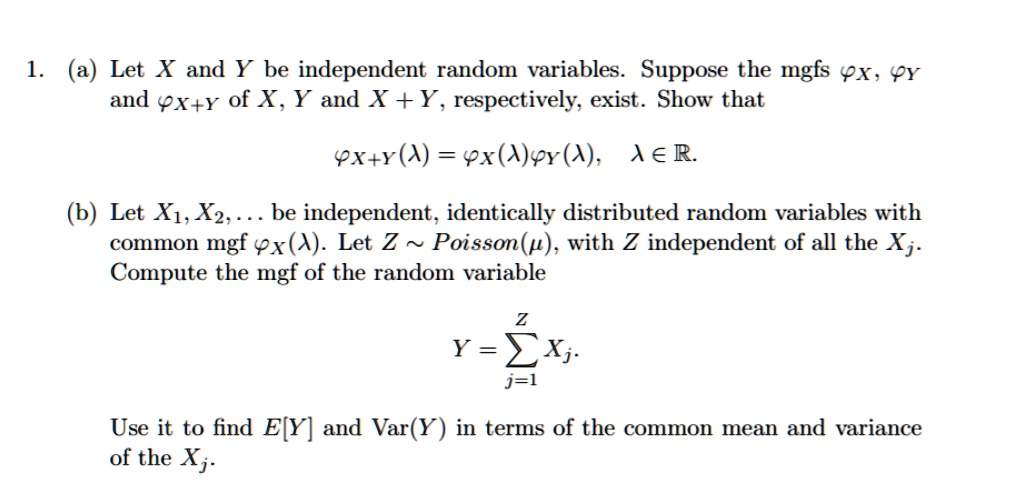 SOLVED: Let X and Y be independent random variables. Suppose the mgfs PX, PY, and Px+Y of X, Y ...