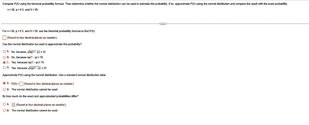 Compute P(X) using the binomial probability formula. Then determine ...