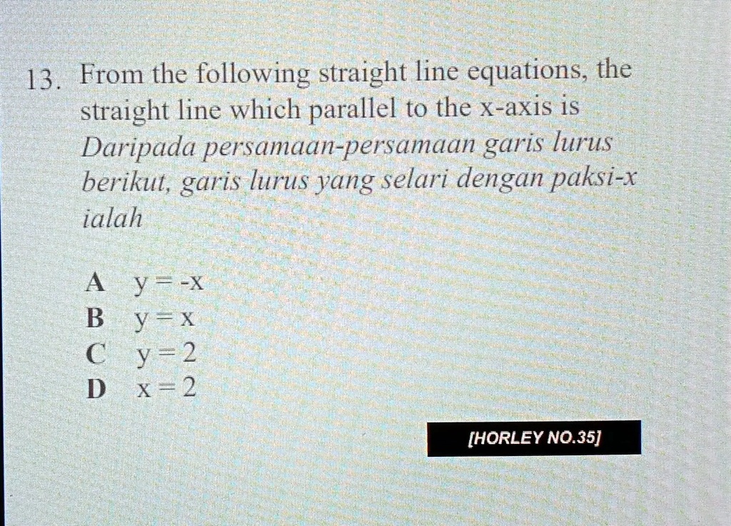 SOLVED: From the following straight line equations, the straight line which is parallel to the x ...