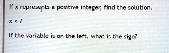 SOLVED: If x represents a positive integer; find the solution X