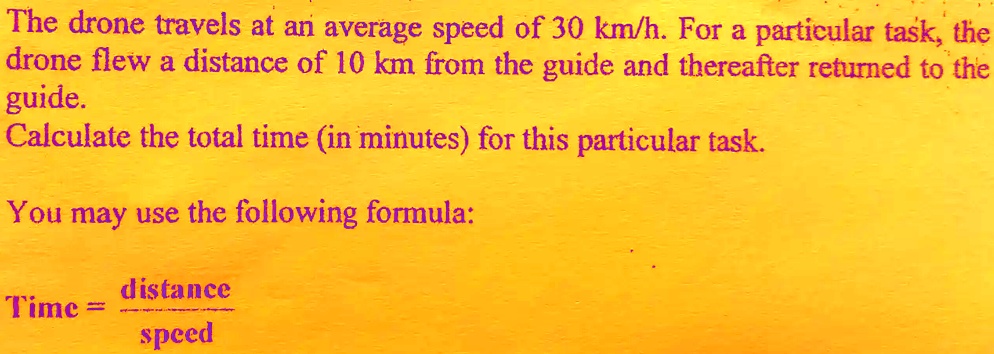 SOLVED: The drone travels at an average speed of 30 km/h. For a ...