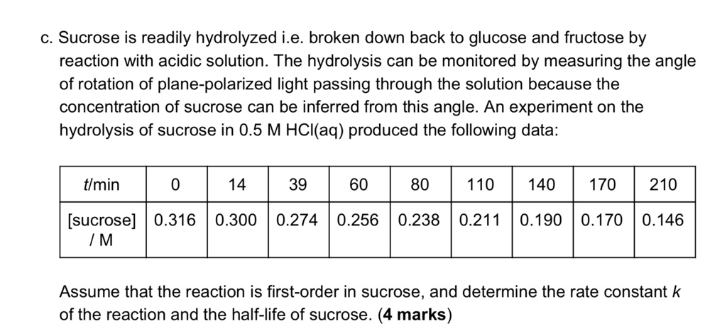c. Sucrose is readily hydrolyzed i.e. broken down back to glucose and ...