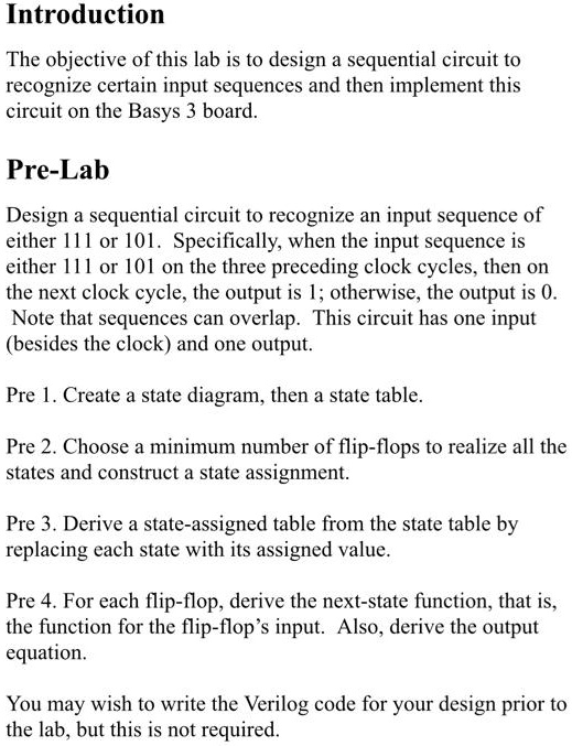 Introduction The objective of this lab is to design a sequential circuit to recognize certain ...