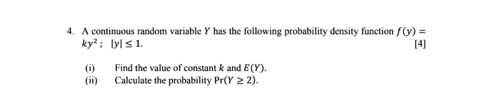 SOLVED: A continuous random variable Y has the following probability density function f (y) ky2 ...