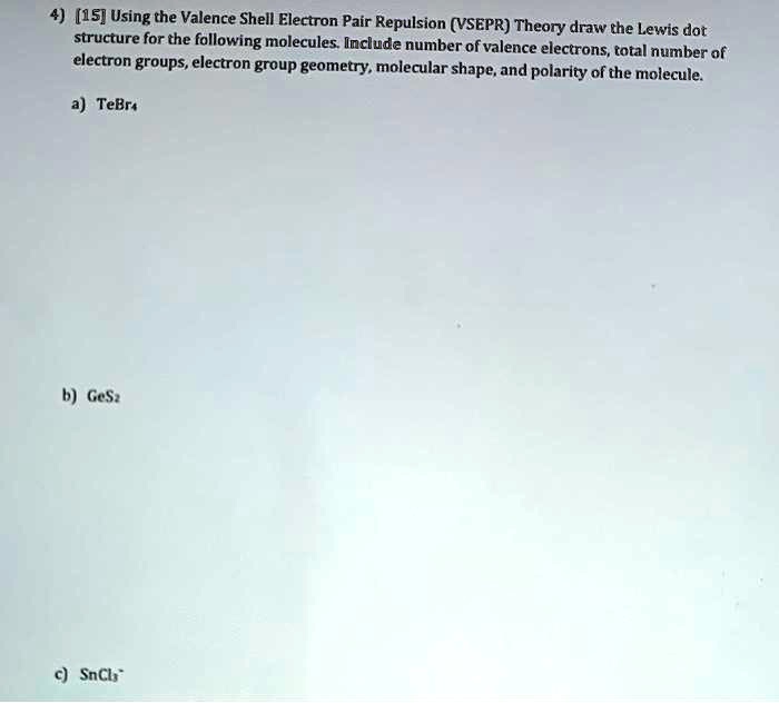 4) [15] Using the Valence Shell Electron Pair Repulsion (VSEPR) Theory ...