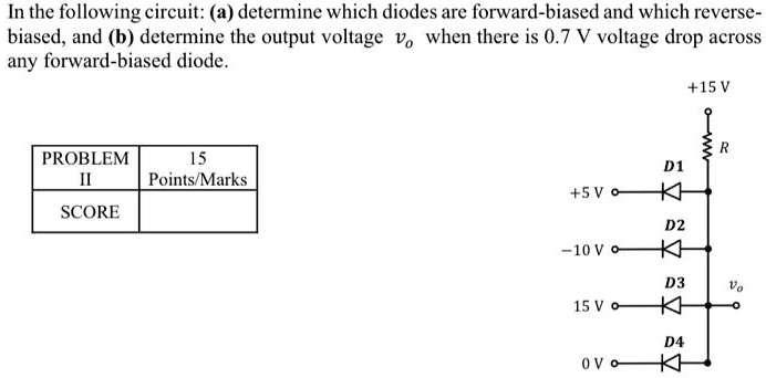 SOLVED: In the following circuit: (a) determine which diodes are forward-biased and which ...