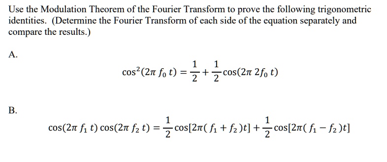 Solved Use The Modulation Theorem Of The Fourier Transform To Prove