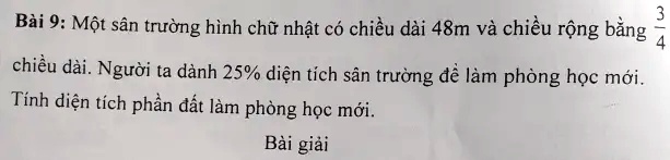 SOLVED: Bai 9: Mot san truong hinh chu nhat co chieu dai 48m va chieu rong bang chieu dai. Nguoi ...