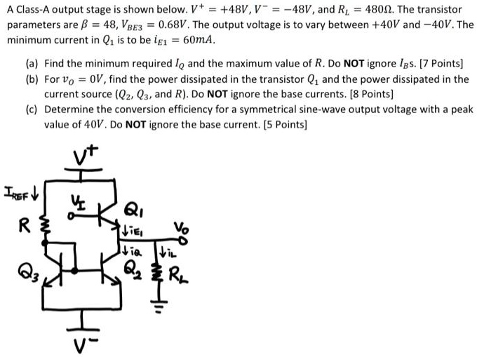 SOLVED: A Class-A output stage is shown below: V+ = +48V, V- = -48V, and RL = 4800Î©. The ...