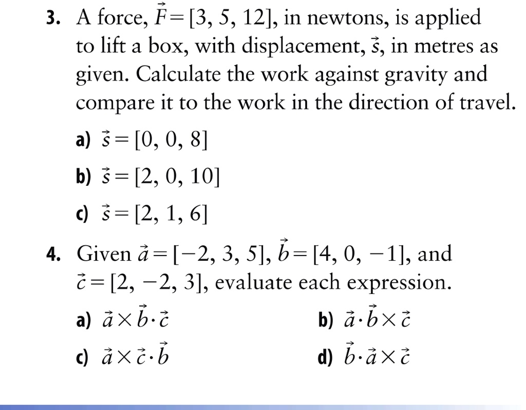 3 a force f 3512 in newtons is applied to lift a box with...