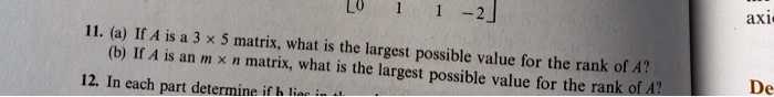SOLVED: axi If A is a 3 x matrix, what (b) If A is an m the largest ...