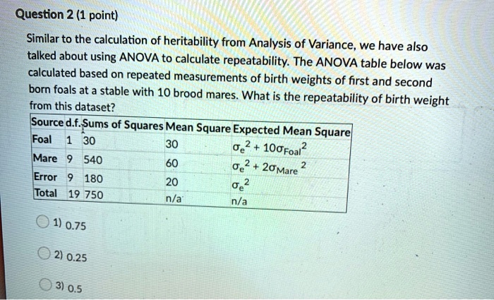 SOLVED: Question 2 (1 point) Similar to the calculation of heritability ...