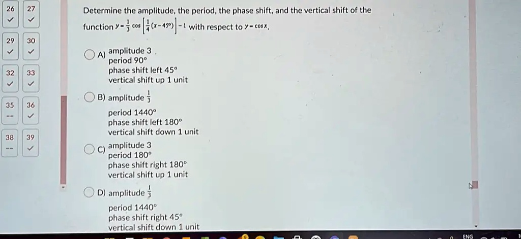 Determine the amplitude, the period, the phase shift, and the vertical shift of the function y ...