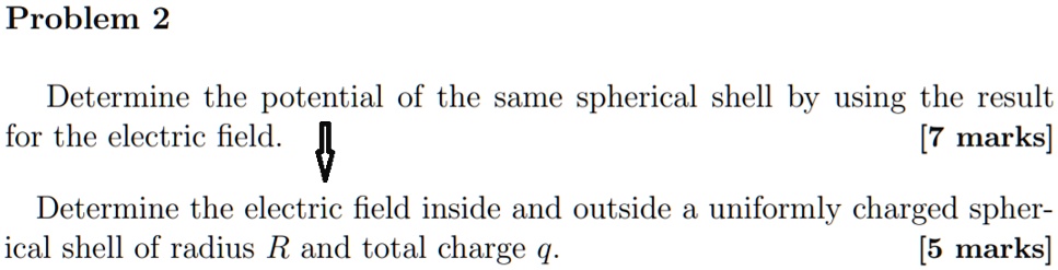 SOLVED: Problem 2 Determine the potential of the same spherical shell ...