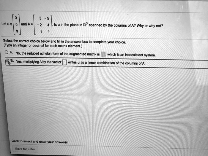 SOLVED: Let u = and Is u in the plane in R? spanned by the columns of A ... SOLVED: Let u = and Is u in the plane in R? spanned by the columns of A ...