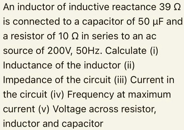 SOLVED: An inductor of inductive reactance 39 02 is connected to a ...