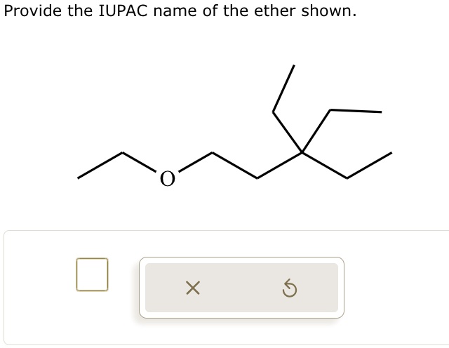 provide the iupac name of the ether shown provide the iupac name of the ...