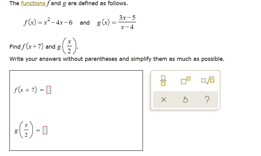 Solved The Functions And G Are Defined As Follows 3x 5 R 4 Fkx X4r 6 And G X Find F 1 