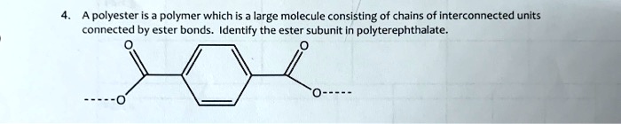 SOLVED: A polyester is a polymer which is a large molecule consisting ...