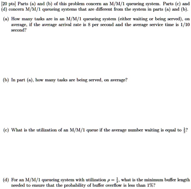 SOLVED: (a) How many tasks are in an M/M/1 queueing system (either waiting or being served), on ...