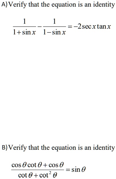 SOLVED: A) Verify that the equation is an identity 2sec(x)tan(x) + 1 ...