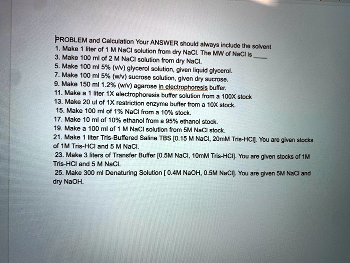 SOLVED: Problem and Calculation: Your answer should always make a liter of the solvent MNaCl ...