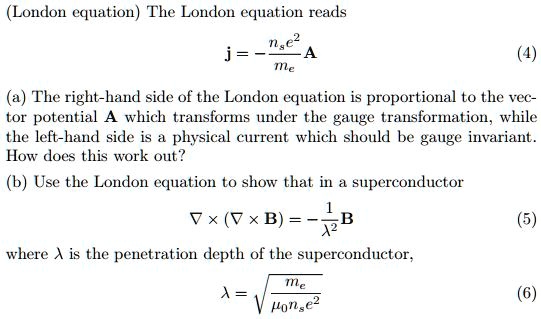 (London equation) The London equation reads 𝐣 = -(ns e^2)/(me)𝐀 (4) (a ...