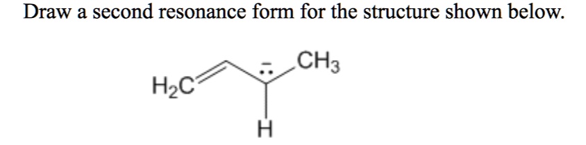 SOLVED: Draw a second resonance form for the structure shown below: HzC CHa