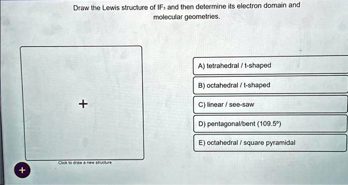 Draw the Lewis structure of IF5 and then determine its electron domain ...