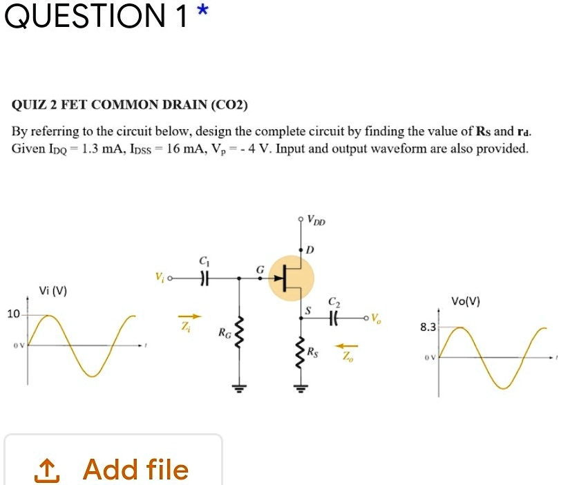 SOLVED: QUIZ 2: FET COMMON DRAIN (CO2) By referring to the circuit below, design the complete ...