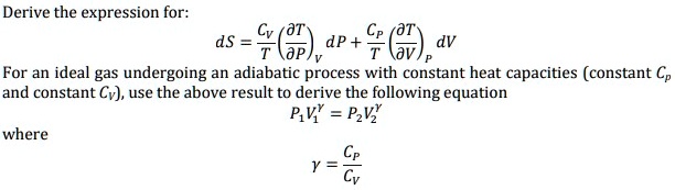 SOLVED: Derive the expression for: aS = dP + TaP/1p For an ideal gas undergoing an adiabatic ...