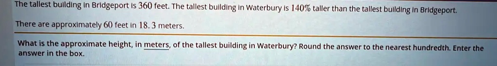 SOLVED: The tallest building in Bridgeport is 360 feet. The tallest ...