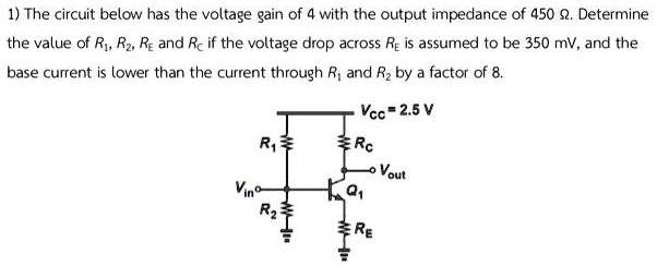 SOLVED: 1The circuit below has the voltage gain of 4 with the output impedance of 450 .Determine ...