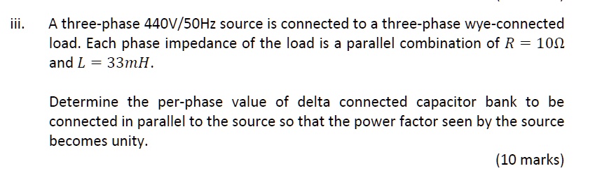 SOLVED: A three-phase 440V/50Hz source is connected to a three-phase wye-connected load. Each ...