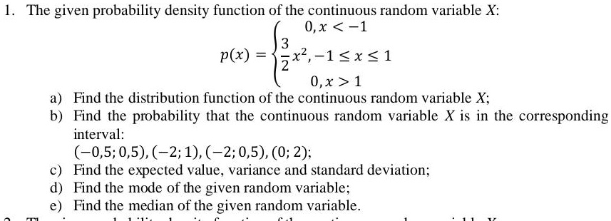 SOLVED: kindly provide a step by step solution 1. The given probability density function of the ...