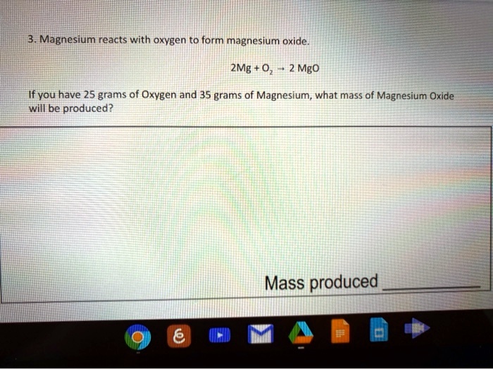 SOLVED: Magnesium reacts with oxygen to form magnesium oxide. 2Mg 2 Mgo ...