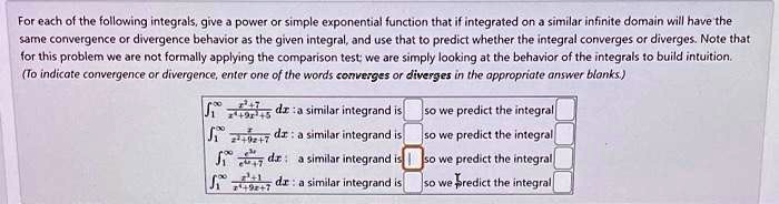 for each of the following integrals give a power or simple exponential ...