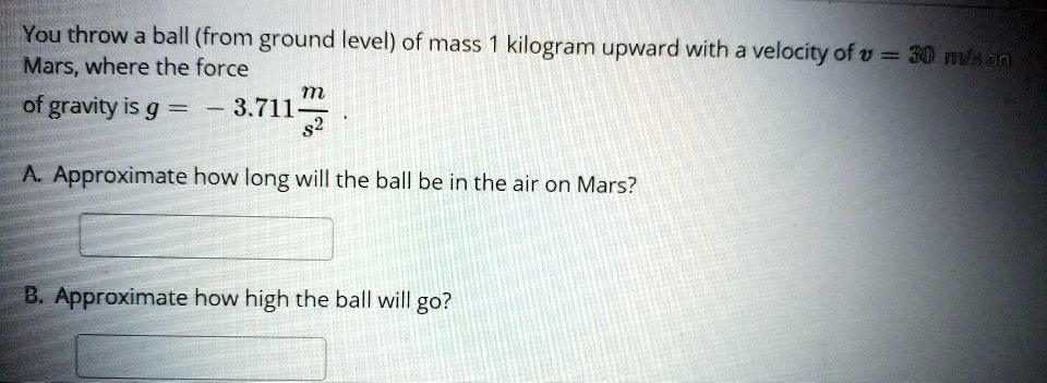 SOLVED: You throw a ball (from ground level) of mass kilogram upward ...