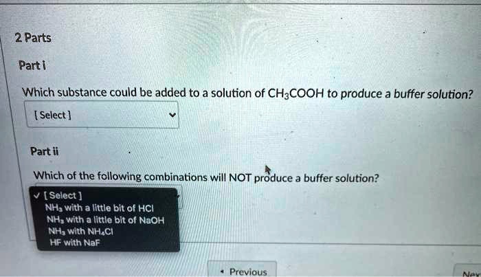 2 parts part i which substance could be added to a solution of ch3cooh to produce a buffer ...