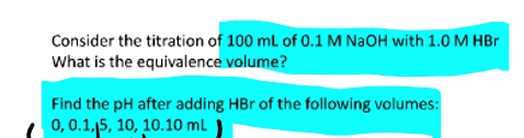 SOLVED: Consider the titration of 100 mL of 0.1 MNaOH with 1.0 E MHBr What is the equivalence ...