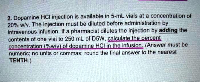 2. Dopamine HCI injection is available in 5-mL vials at a concentration ...