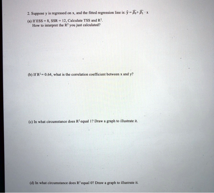 VIDEO solution: Suppose we have regressed and the fitted regression ...