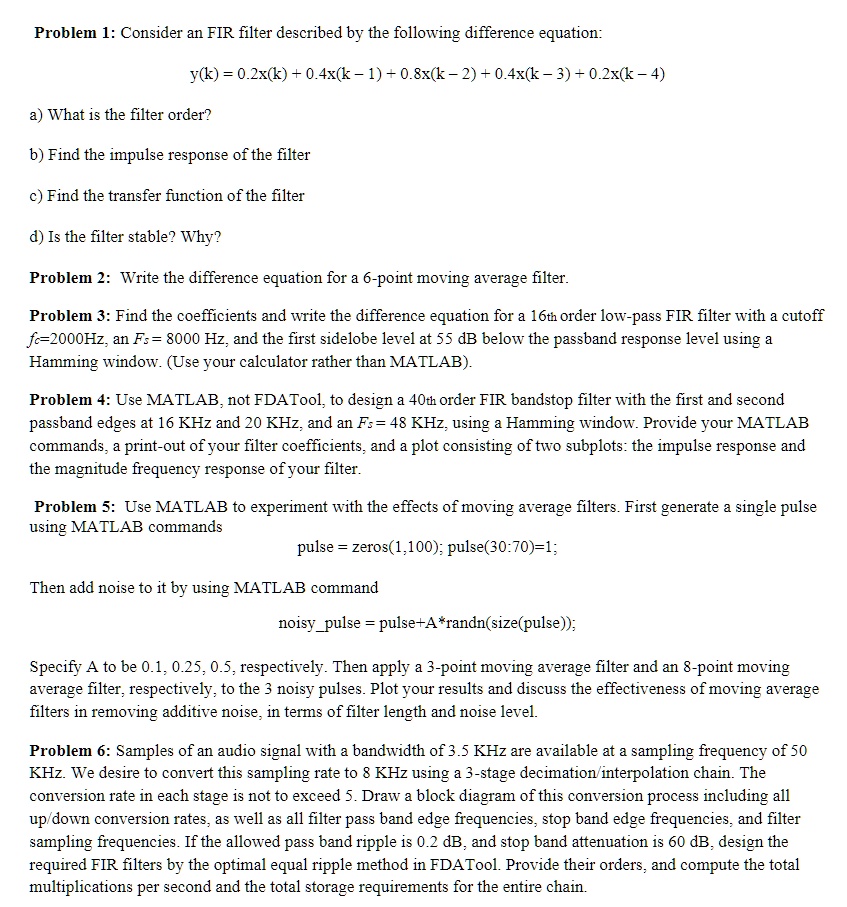 SOLVED: Problem 1: Consider an FIR filter described by the following ...