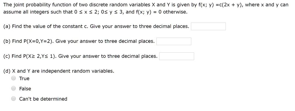 The joint probability function of two discrete random variables X and Y is given by f(x; y) =c ...