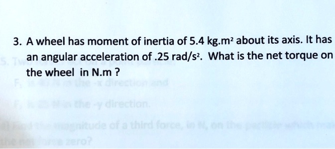 SOLVED: 3. A wheel has moment of inertia of 5.4 kg.m?about its axis. It has an angular ...