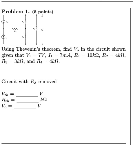 SOLVED: Problem 1. (5 points) v. Using Thevenin's theorem, find Vo in ... SOLVED: Problem 1. (5 points) v. Using Thevenin's theorem, find Vo in ...