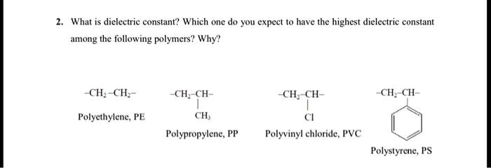 SOLVED: What is dielectric constant? Which one do you expect to have ...