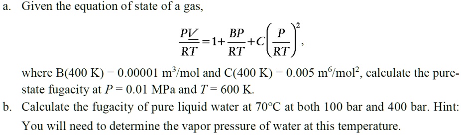 a. Given the equation of state of a gas, (PV)/(RT) = 1 + (BP)/(RT) + C ...